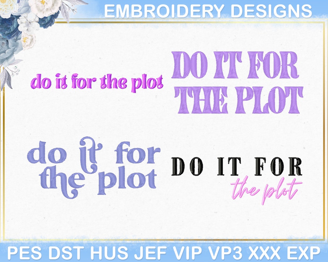 Do It for the Plot Embroidery Design, Trendy Embroidery Design, Plot ...