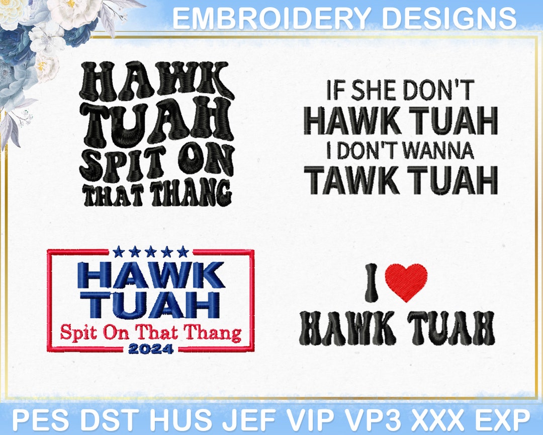 Hawk Tuah Machine Embroidery Design, Spit on That Thang Funny Quote ...