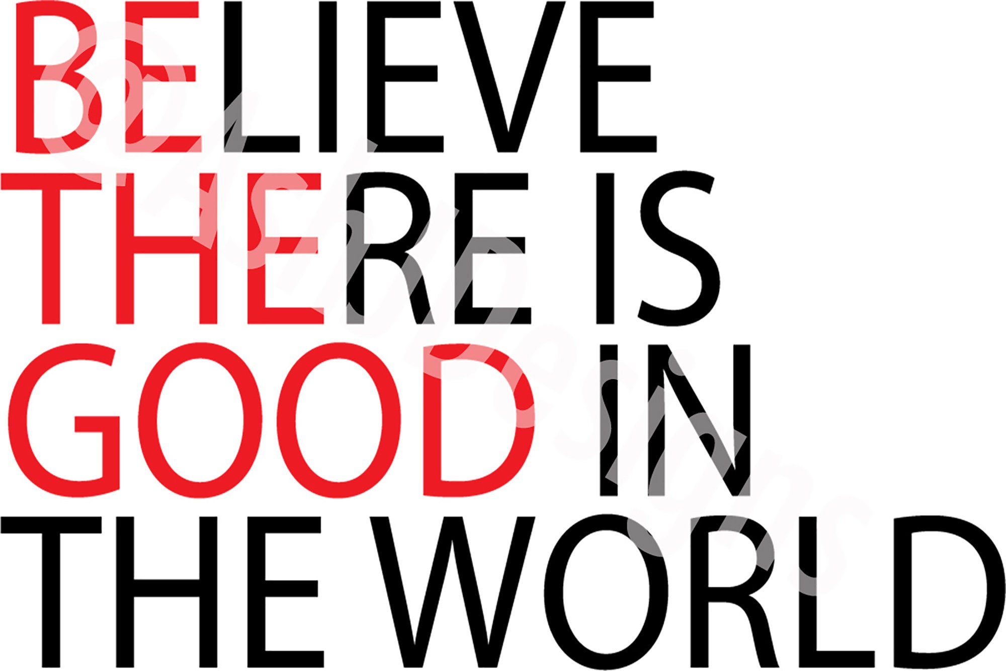 Believe There is Good in the World **DIGITAL Download** Be the Good Svg ...