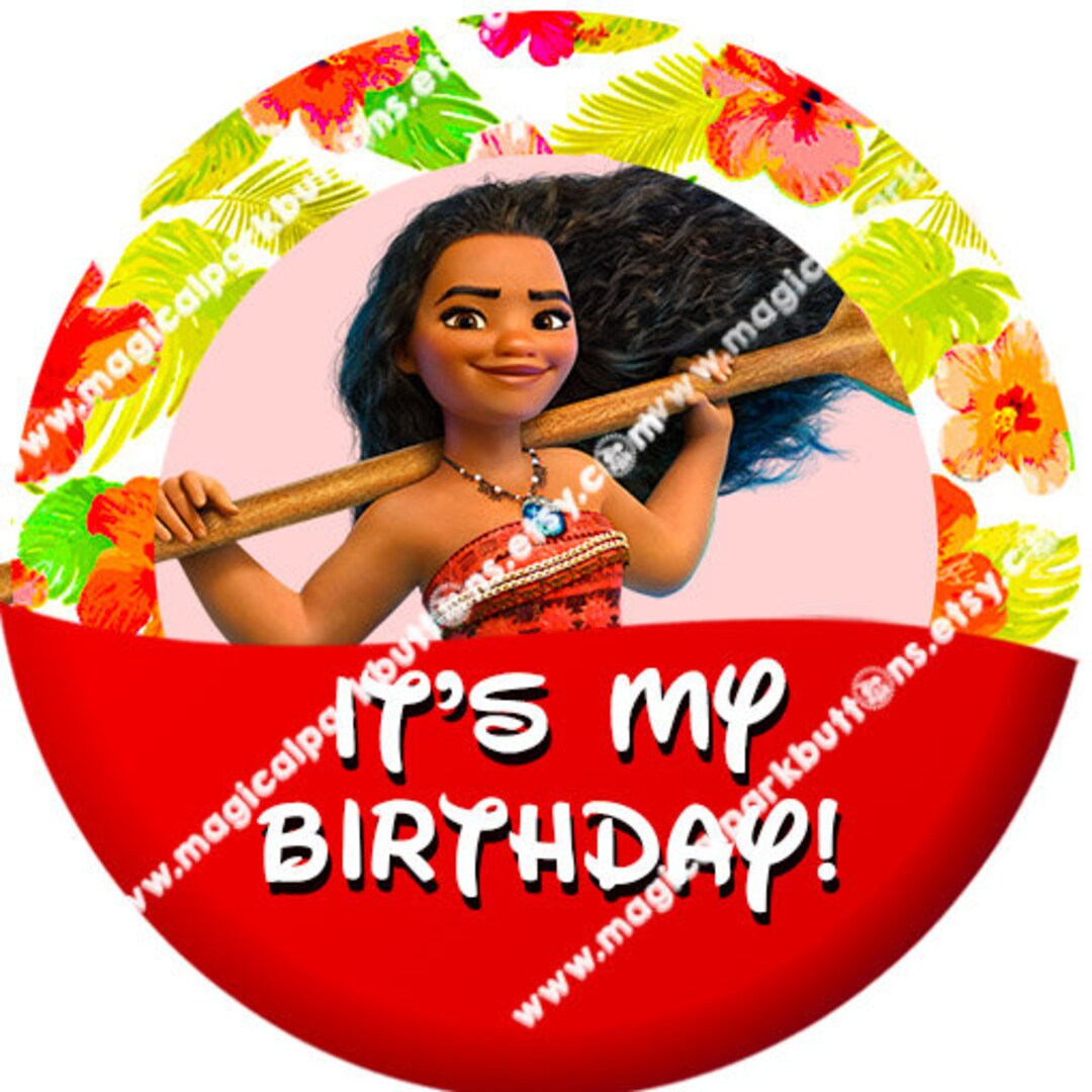 Moana Celebrating My Birthday Disney Buttons-disney Park Buttons-disney ...