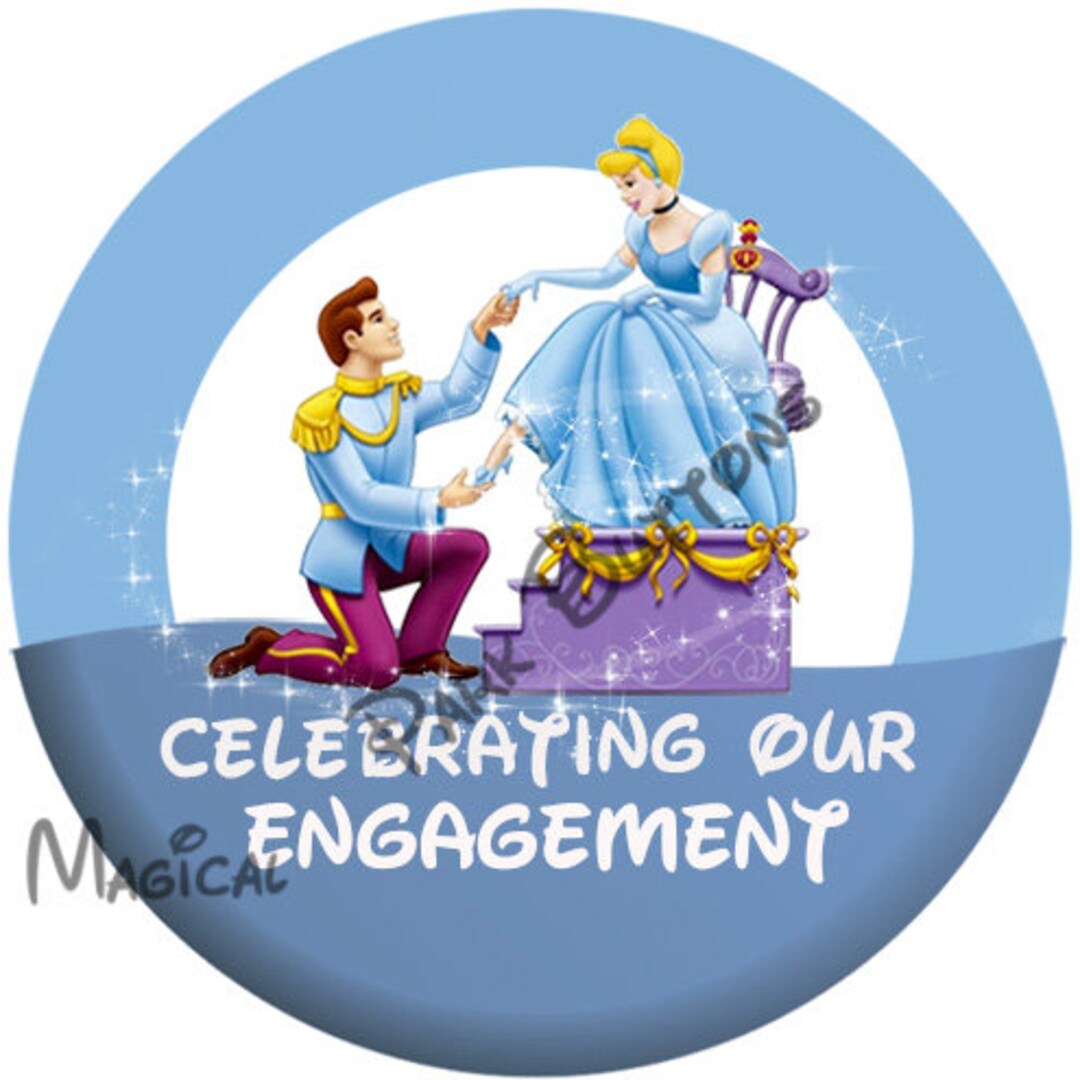 Celebrating Our Engagement Buttons, Cinderella Engaged Button, Disney ...