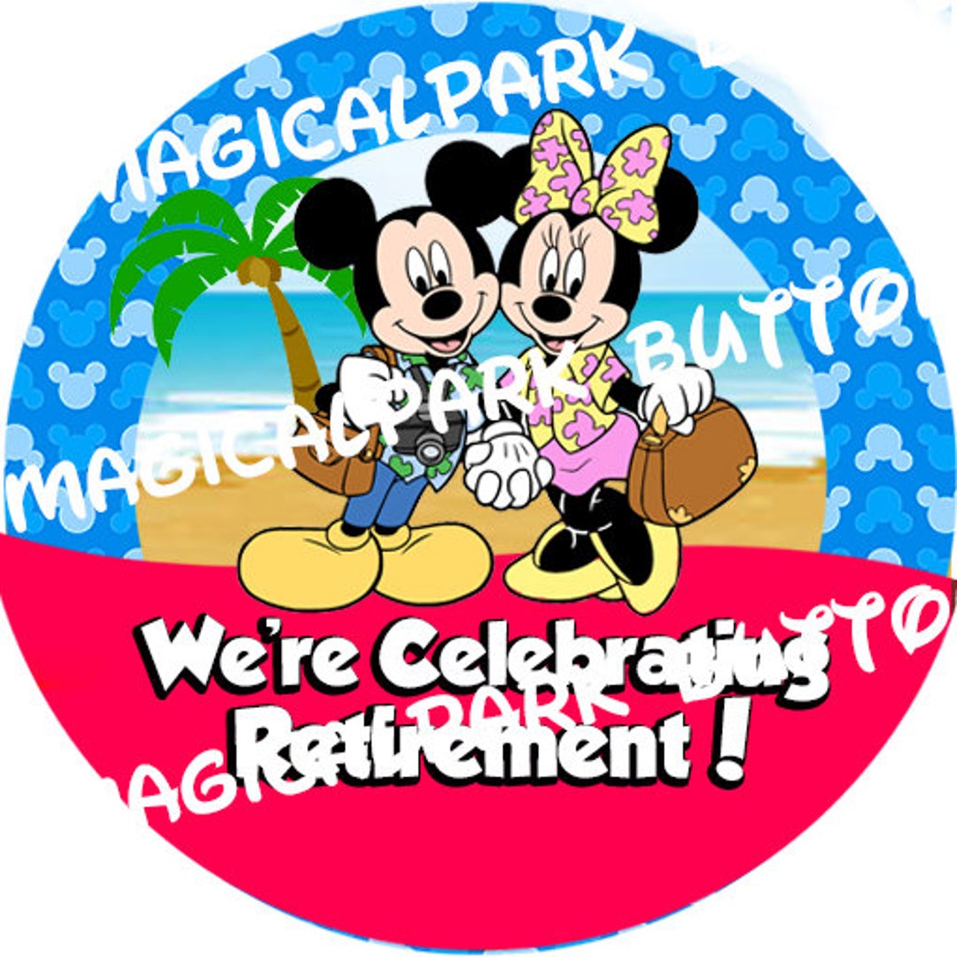 Celebrating Retirement , Disney Park Buttons, Disney Park Pins, Fun ...