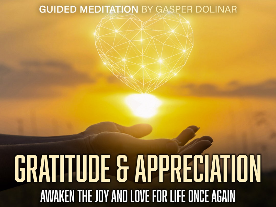 Gratitude & Appreciation | Guided Meditation by Gasper Dolinar ...