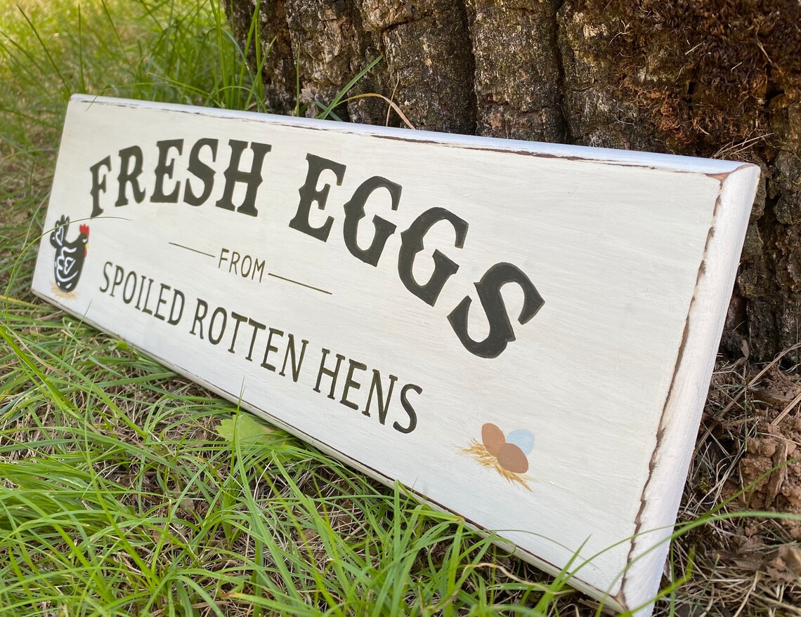 Chicken Coop Sign, “fresh Eggs From Spoiled Rotten Hens” ~chicken Coop ...