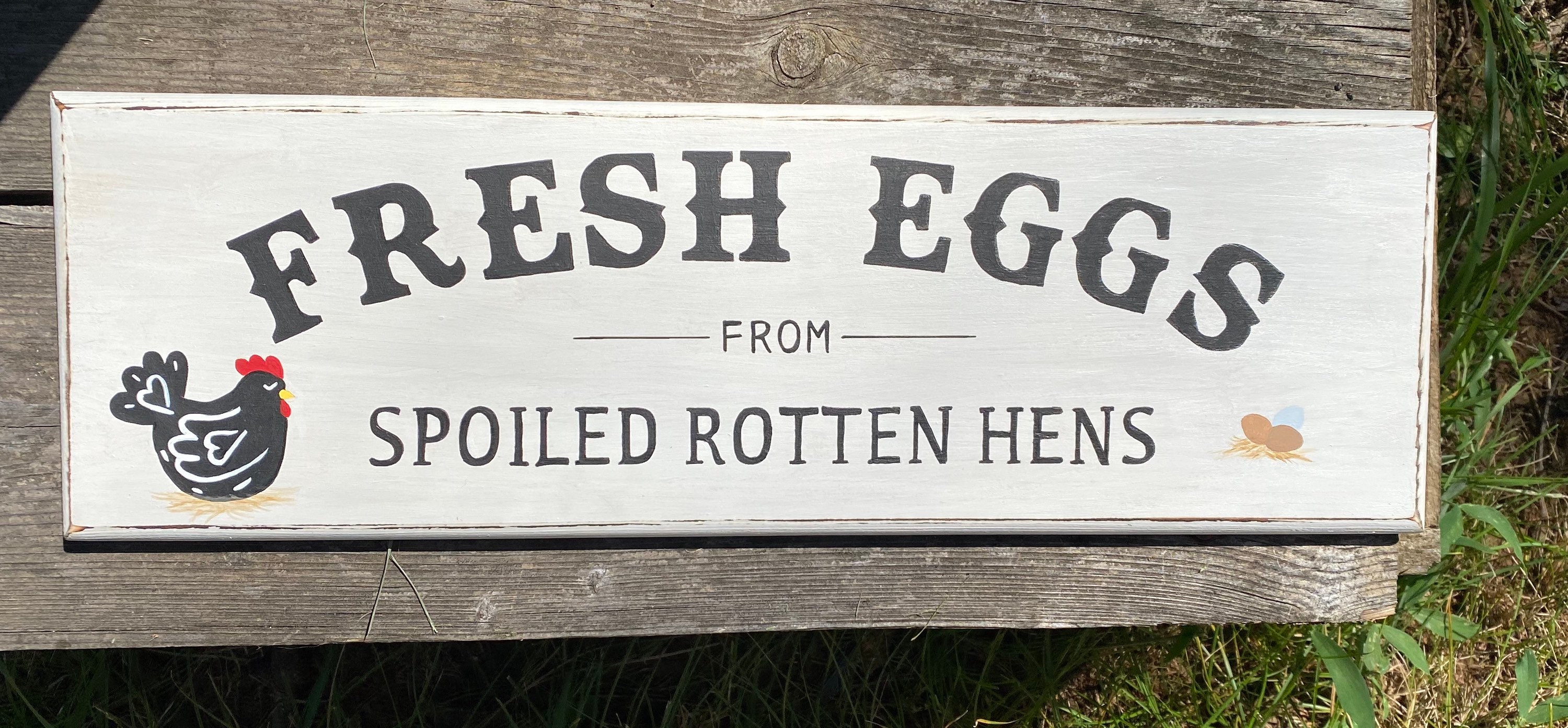 Chicken Coop Sign, “fresh Eggs From Spoiled Rotten Hens” ~chicken Coop ...