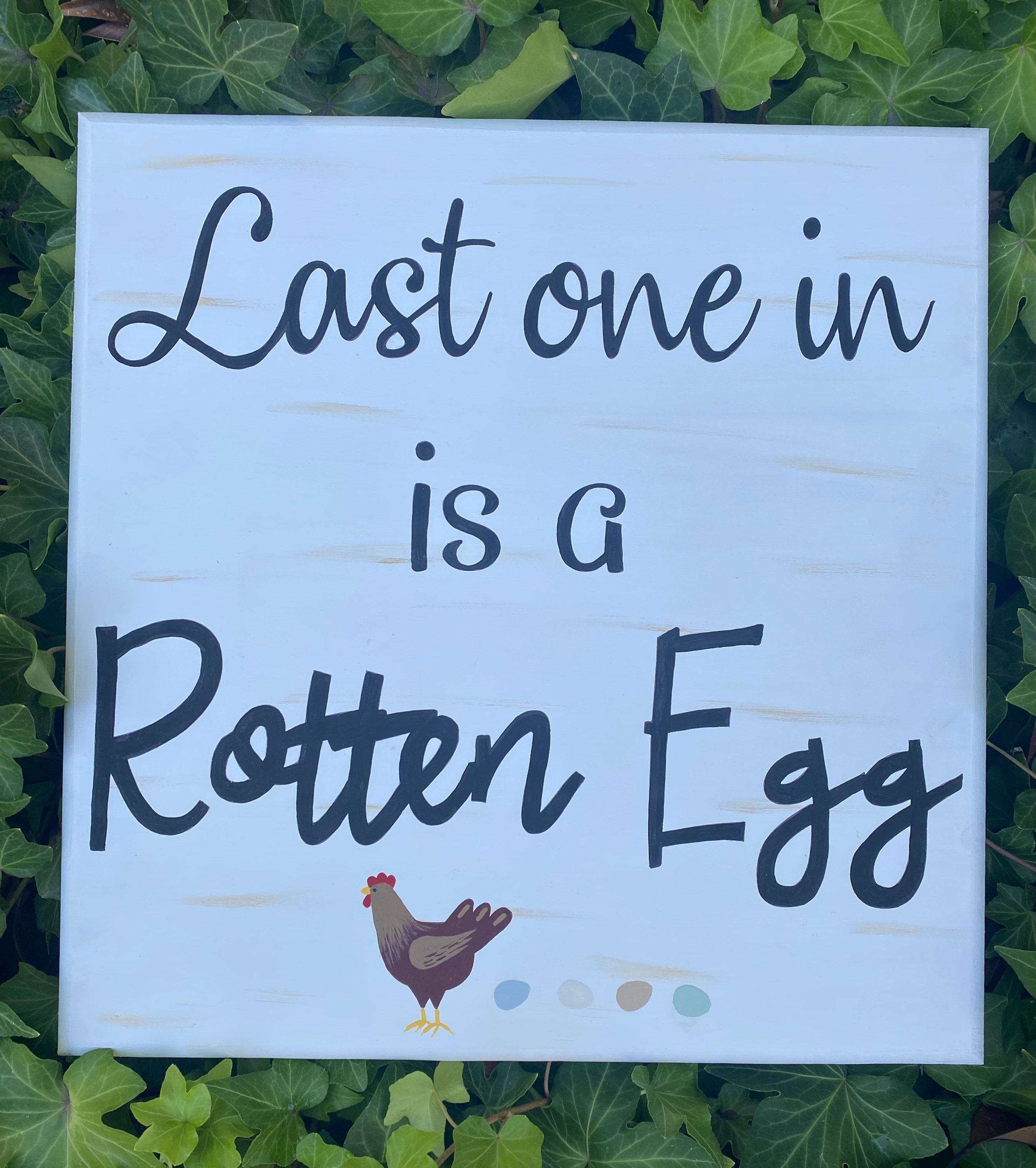 Last One in is a Rotten Egg~chicken Coop Sign~wood Chicken Sign ...