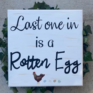 Last One in is a Rotten Egg~chicken Coop Sign~wood Chicken Sign ...
