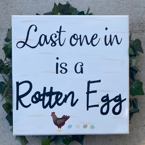 Last One in is A Rotten Egg Chicken Coop Sign Farm Sign - Etsy