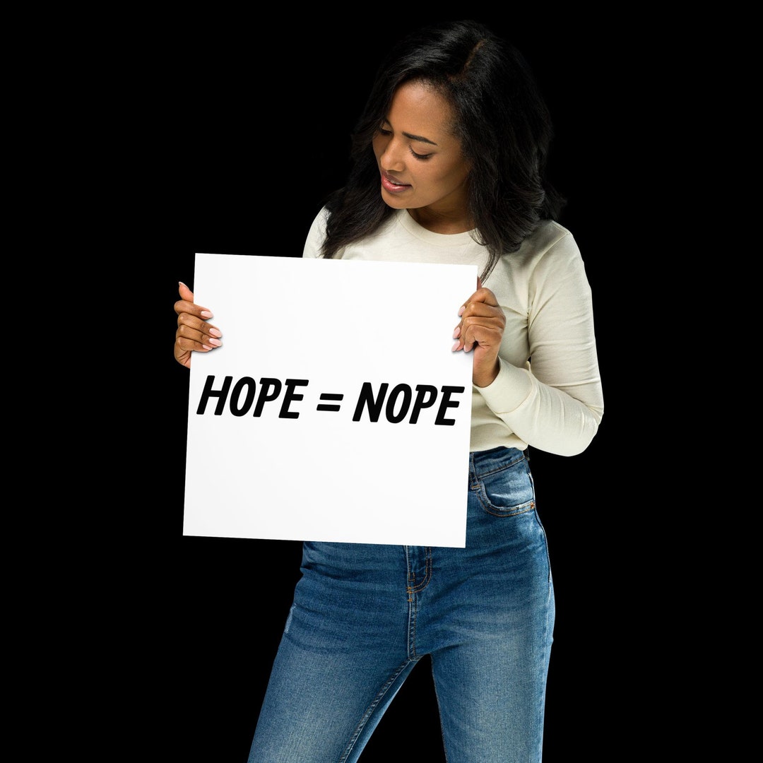 Hope = Nope Poster - Etsy