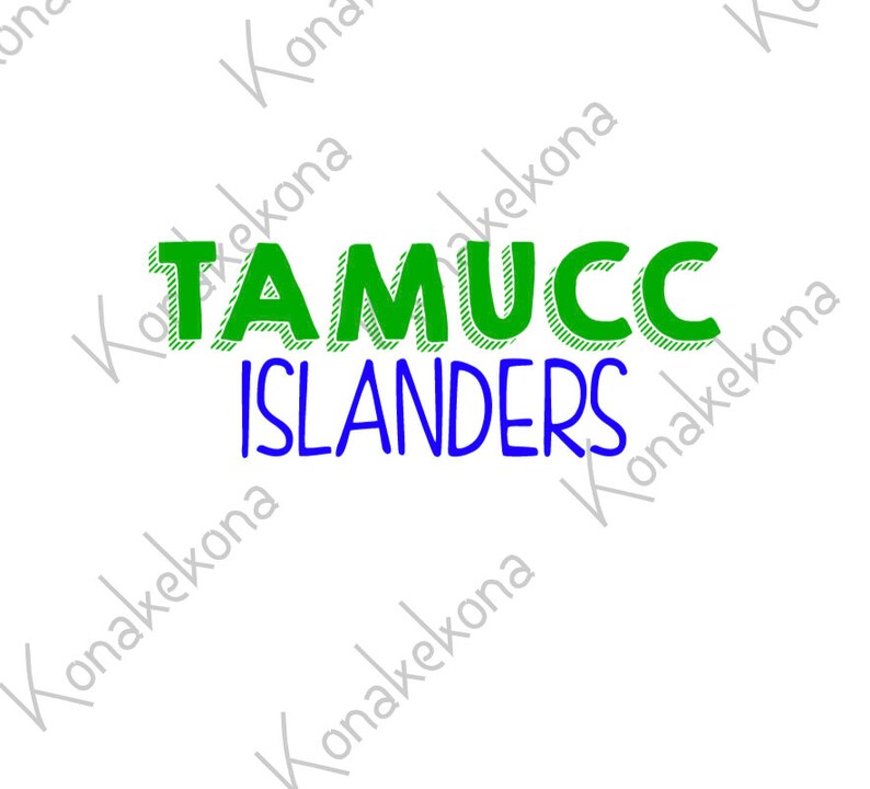 TAMUCC Islanders SVG * Digital * Shirt * Bag * School * Pride * Corpus ...