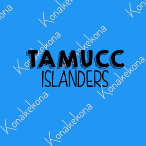 TAMUCC Islanders SVG * Digital * Shirt * Bag * School * Pride * Corpus ...