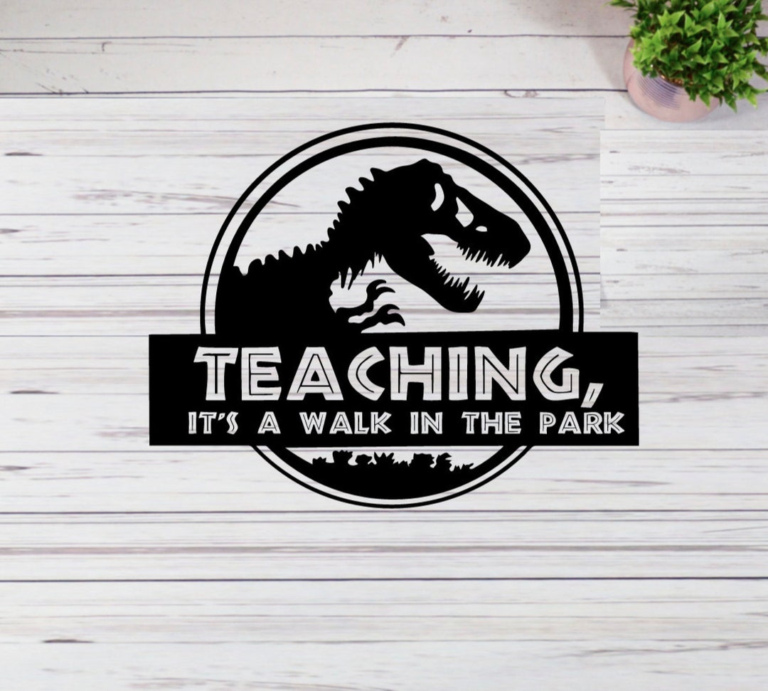 Teaching, It's A Walk in the Park SVG Digital Back to School Teacher ...
