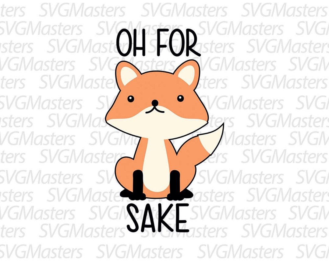 Oh for Fox Sake - Vector - Digital Clipart , T-shirt Design , Instant ...