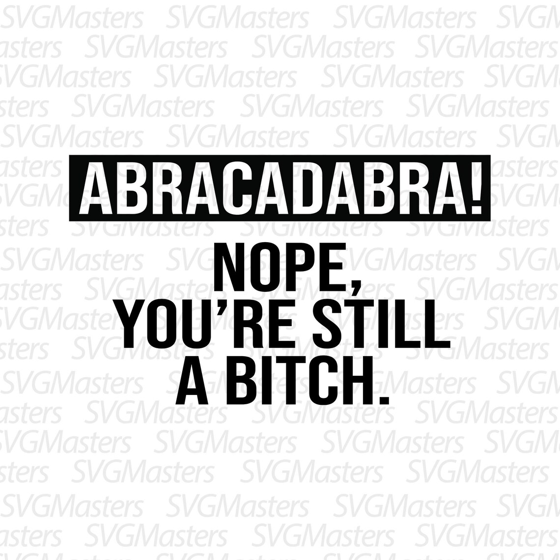 Abracadabra Funny SVG Sarcasm T-shirt Design Humor Svg - Etsy