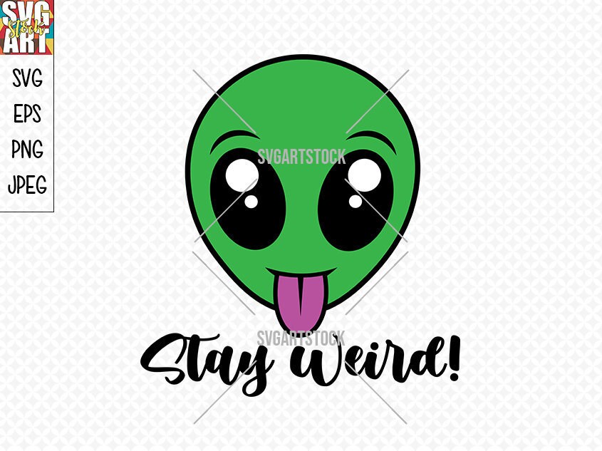 Stay Weird SVG Design Alien Vector Digital Clipart Cricut - Etsy