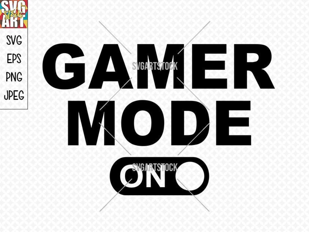 Gamer Mode on SVG Digital Clipart, Gamer Vector, Gaming T-shirt Design ...