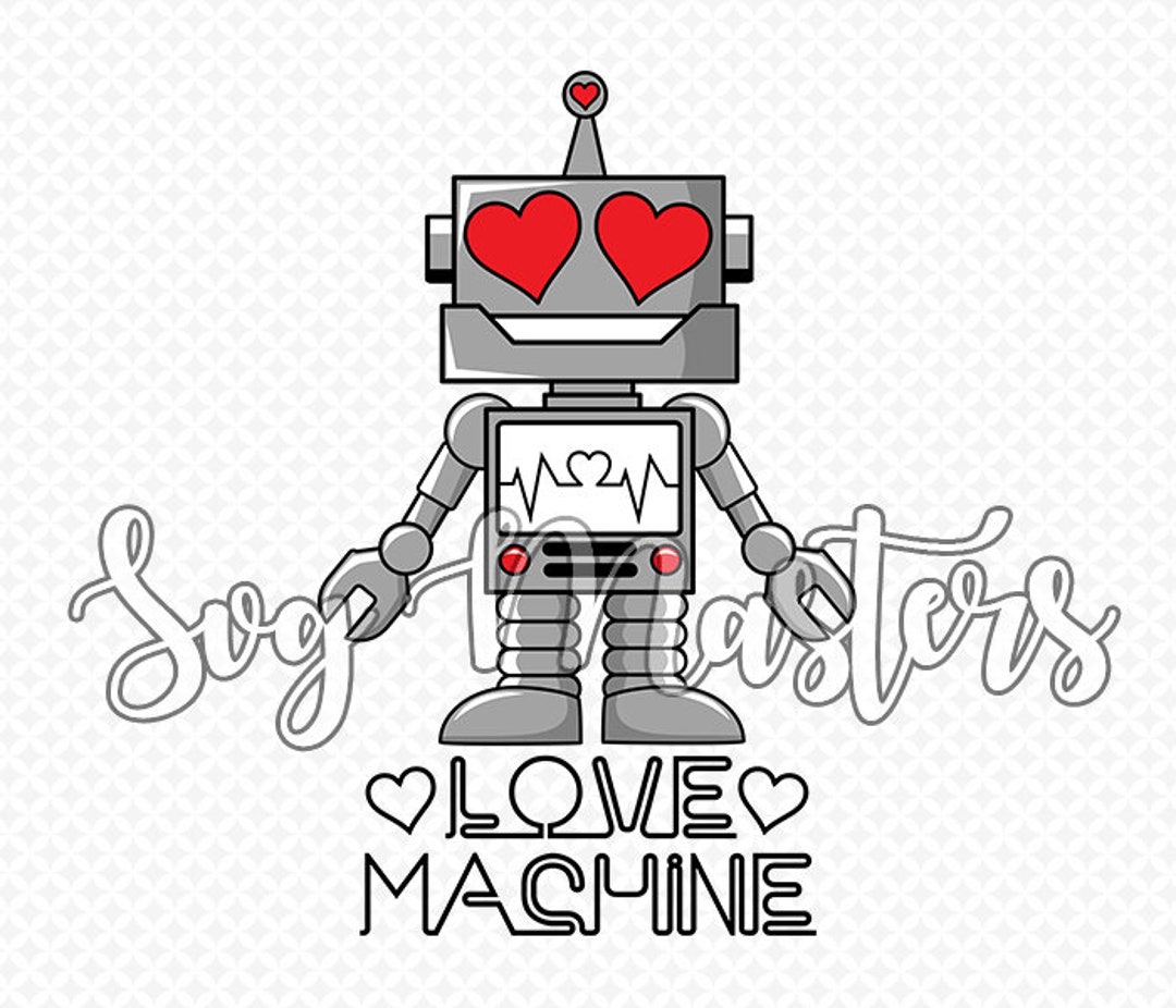 Love Machine SVG, Robot Vector, Love Svg, Valentine's Day Svg, Couple T ...