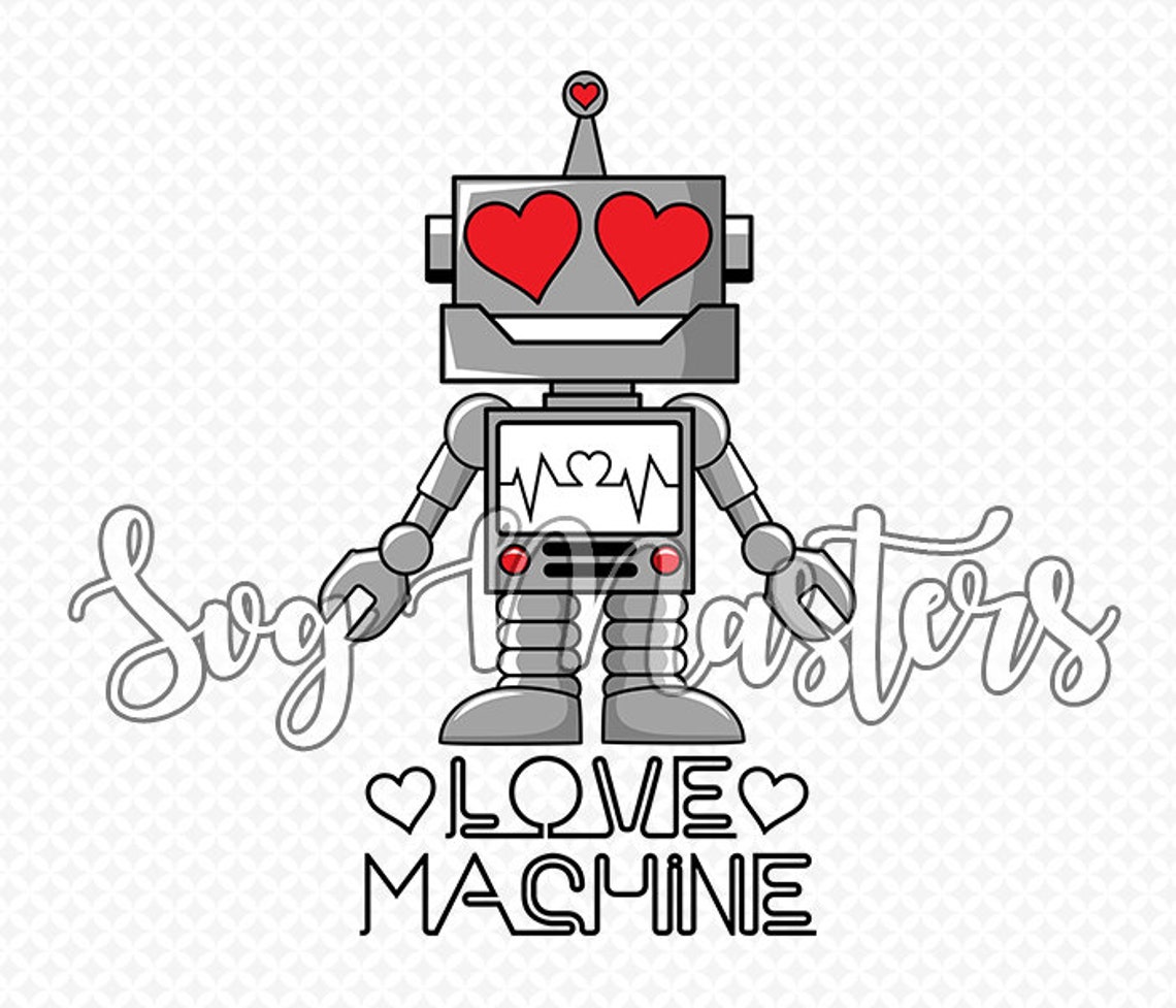 Love Machine SVG, Robot Vector, Love Svg, Valentine's Day Svg, Couple T ...