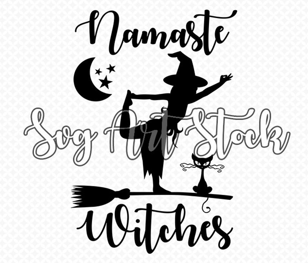 Namaste Witches - Funny Svg - Yoga, Halloween Vector - Digital Clipart ...