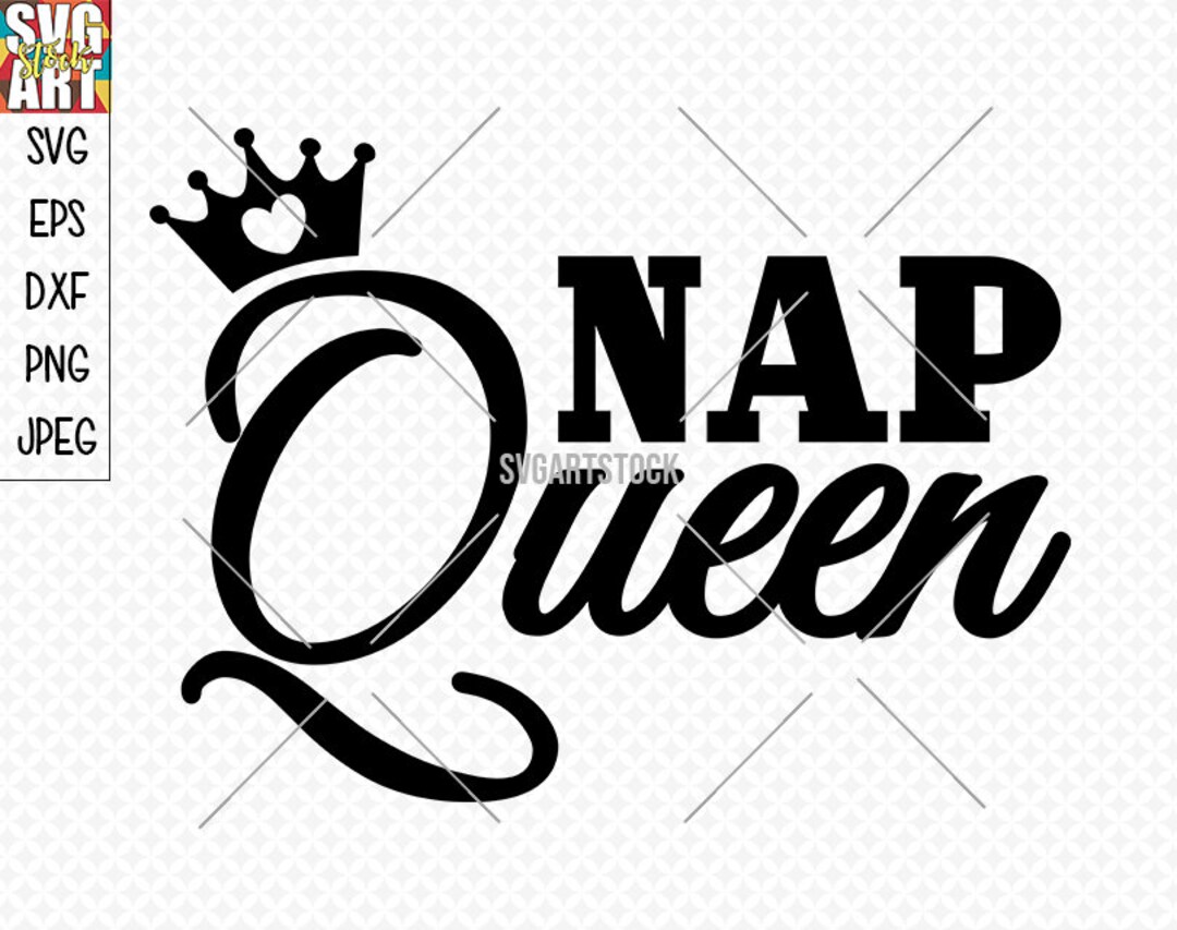 Nap Queen SVG Funny Svg, Cut File, Funny T-shirt Design, Instant Download svg, Jpeg, Png - Etsy