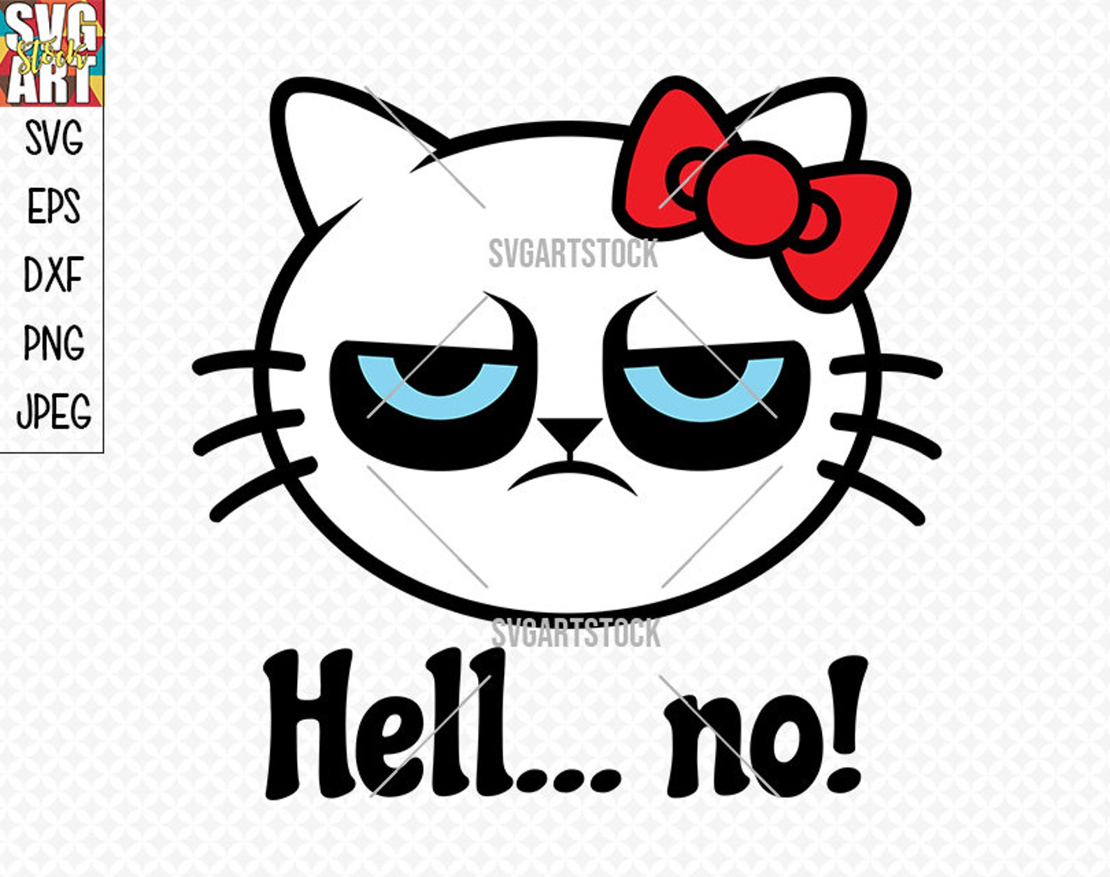 Hell... No Kitty Funny Cat Vector Grumpy Cat Digital - Etsy