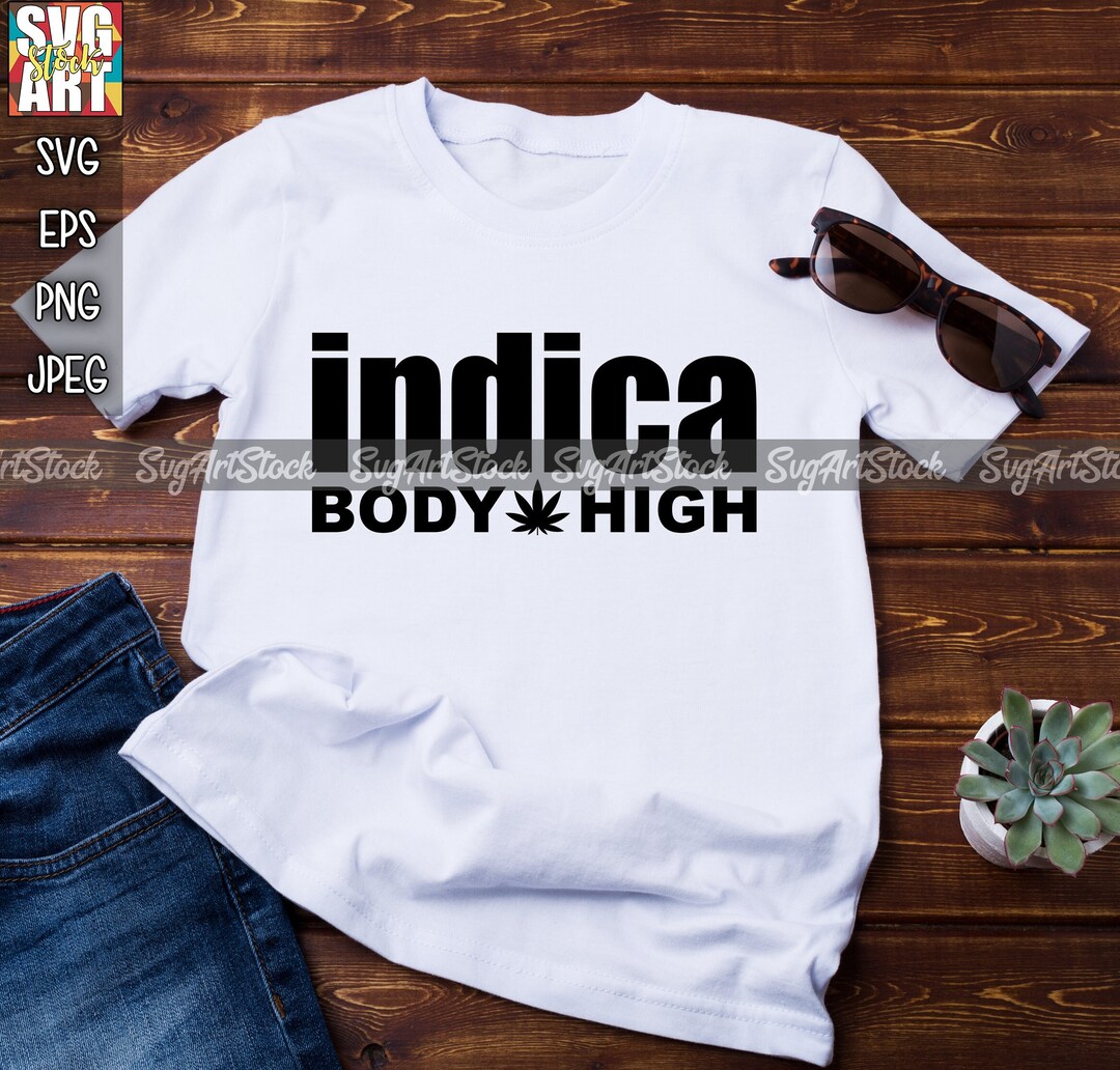 Indica Body High SVG Design - 420 Svg, Weed Svg, Digital Clipart ...