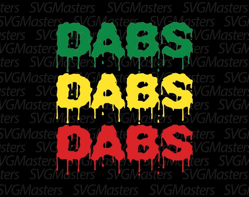 Dabs Dabs Dabs Rasta Svg 420 Weed Vector Digital Clipart - Etsy