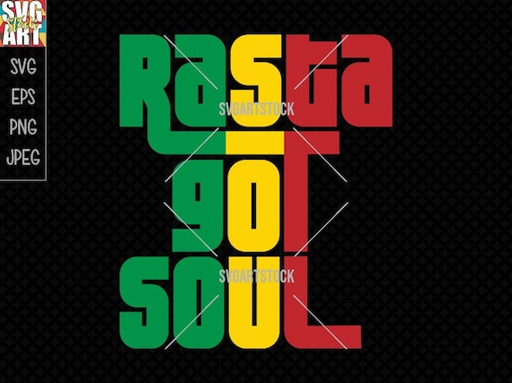 Rasta Got Soul SVG Rasta Svg Reggae Svg Digital Clipart - Etsy Denmark