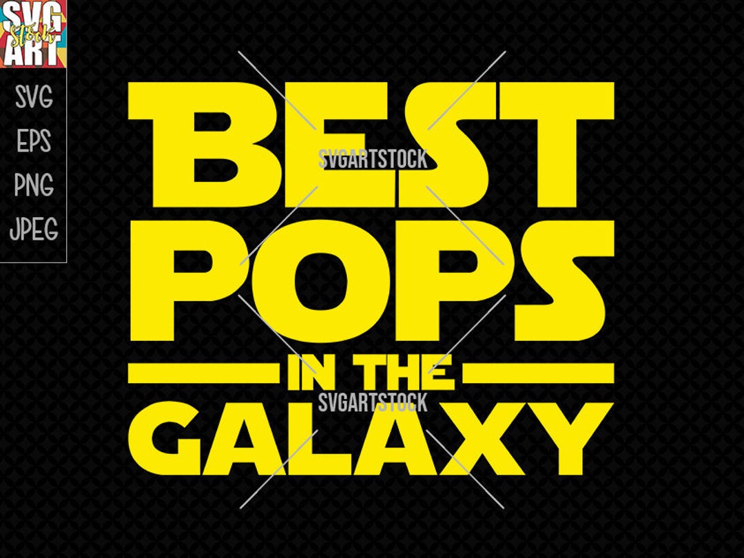 Best Pops in the Galaxy - Svg - Vector - Digital Clipart, T-shirt ...