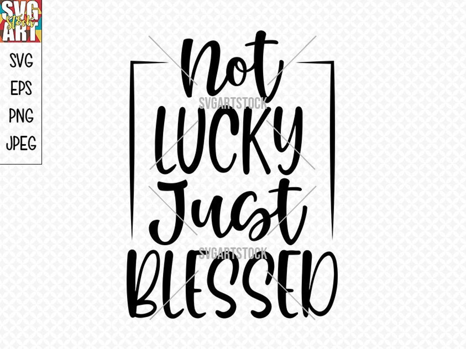 Not Lucky Just Blessed SVG Design Spiritual Vector Cricut - Etsy