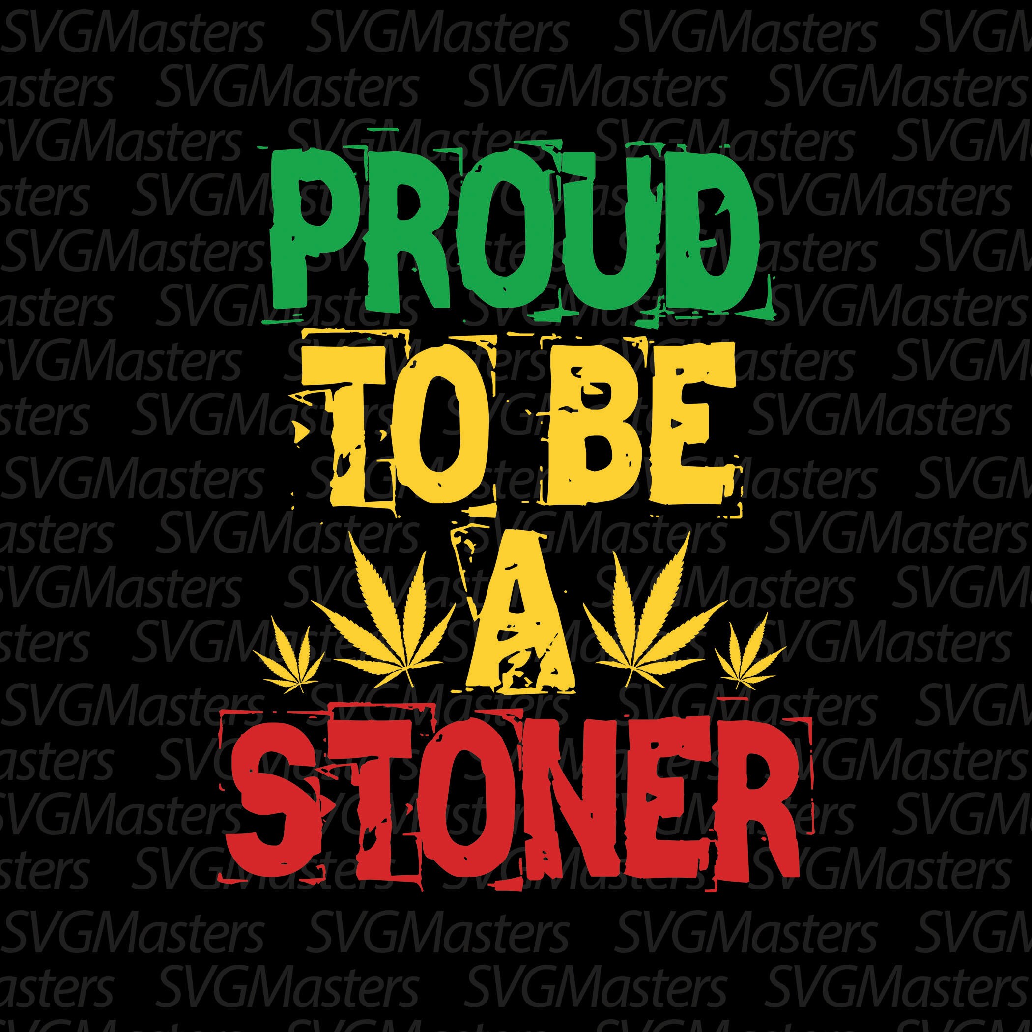 Proud to Be a Stoner SVG Design Rasta Vector Digital | Etsy
