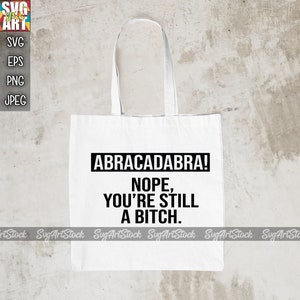 Abracadabra Funny SVG, Sarcasm T-shirt Design, Humor Svg, Cricut File ...