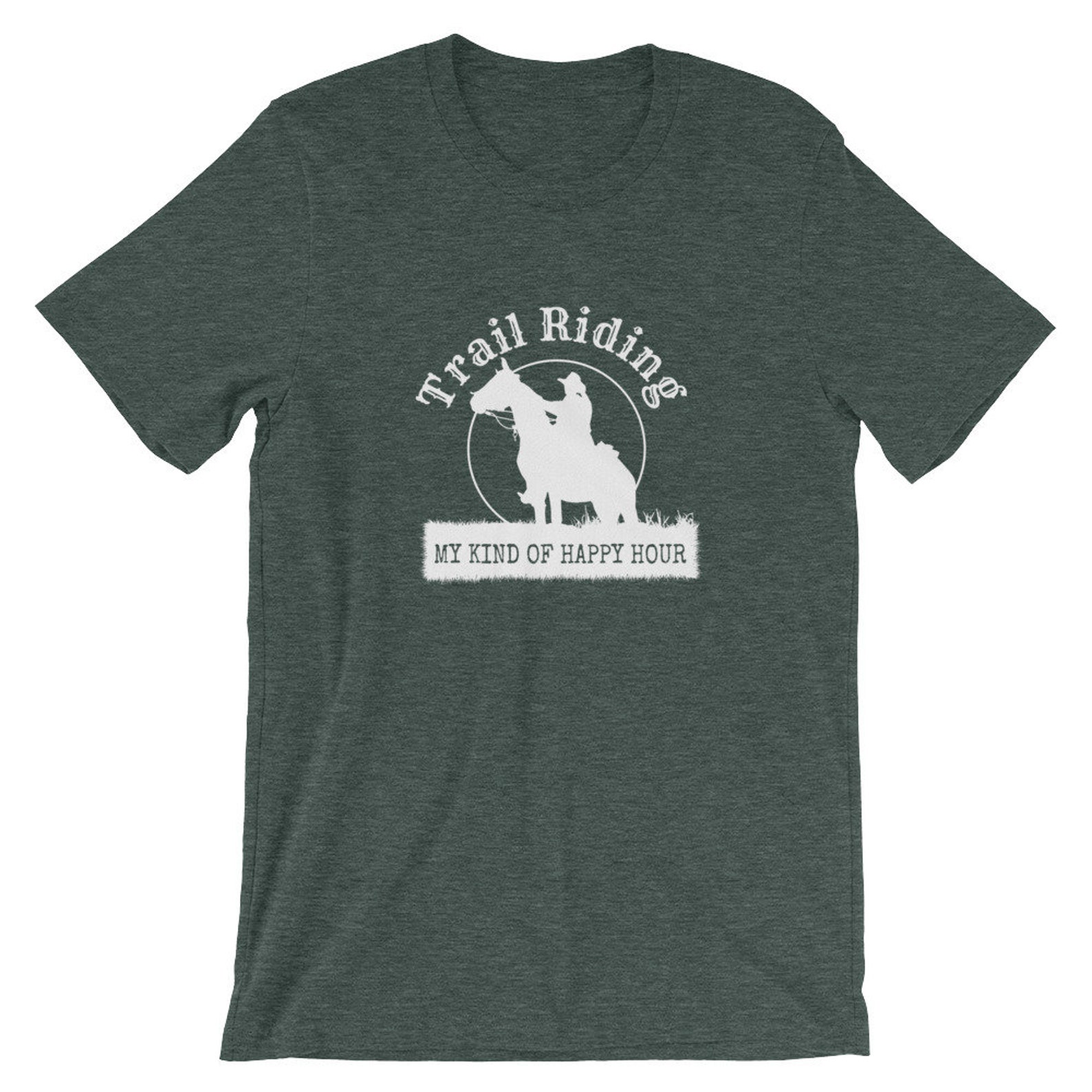 Trail Riding, My Kind of Happy Hour - Trail Rider Quote Shirt for ...