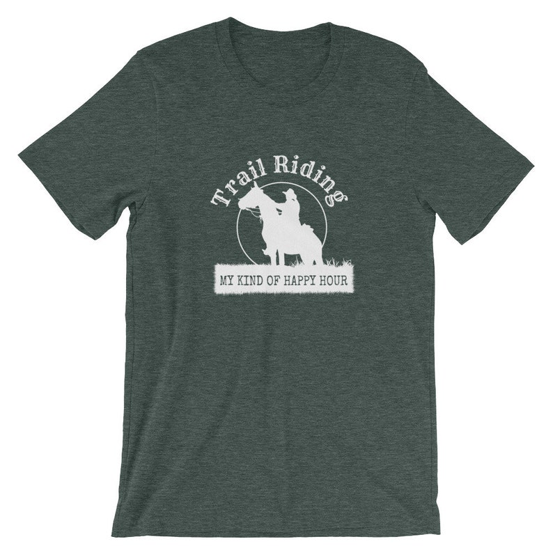 Trail Riding, My Kind of Happy Hour - Trail Rider Quote Shirt for ...