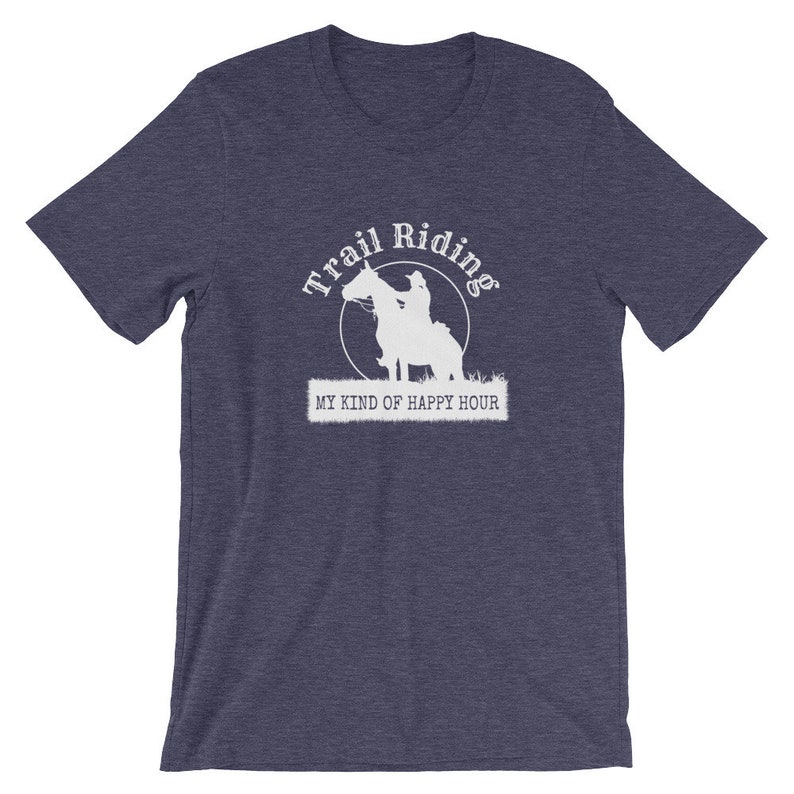 Trail Riding, My Kind of Happy Hour - Trail Rider Quote Shirt for ...