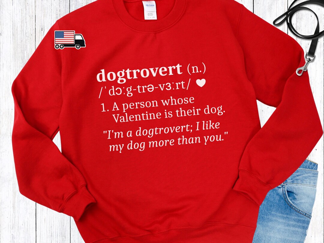 Valentine Sweatshirt for Dog Lover, Dogtrovert Definition Valentine's ...
