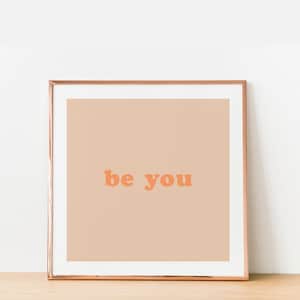 Be You Inspirational Poster in Orange and Peach, Instant Download ...