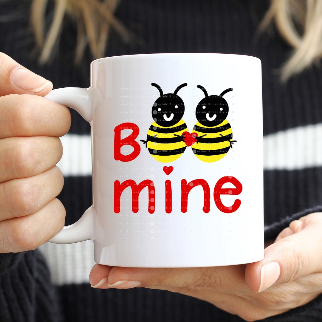 Bee Mine | Valentine SVG PNG JPG Dxf | Love | Honey Bees | Mug ...