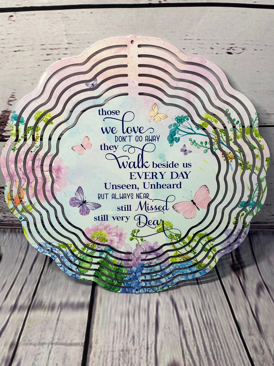 Double Sided Wind Spinner Those We Love Don't Go Away They Walk Beside ...