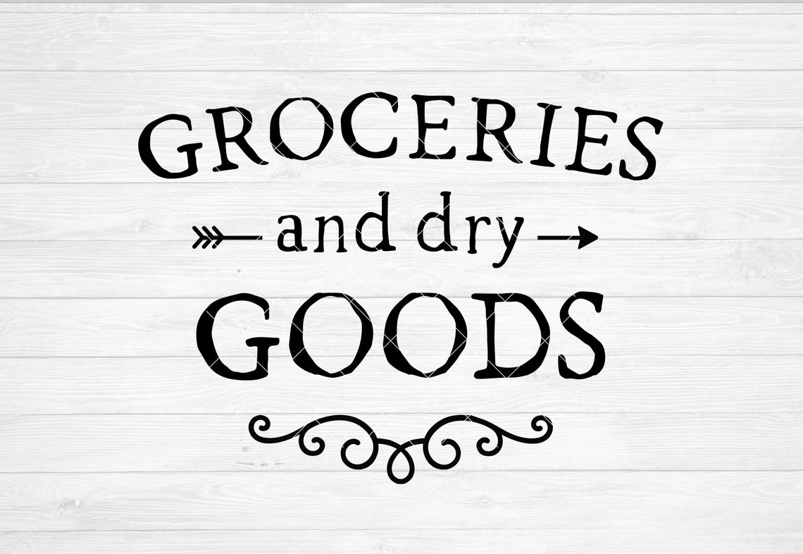 Instant SVG/DXF/PNG Groceries and Dry Goods Farmhouse Svg | Etsy