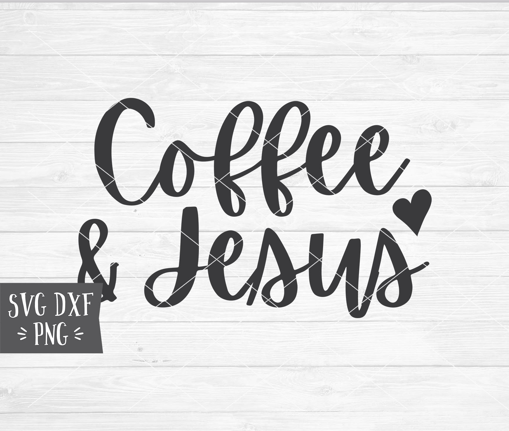 Instant Svg Dxf Png Coffee And Jesus Svg Coffee Svg Christian Etsy