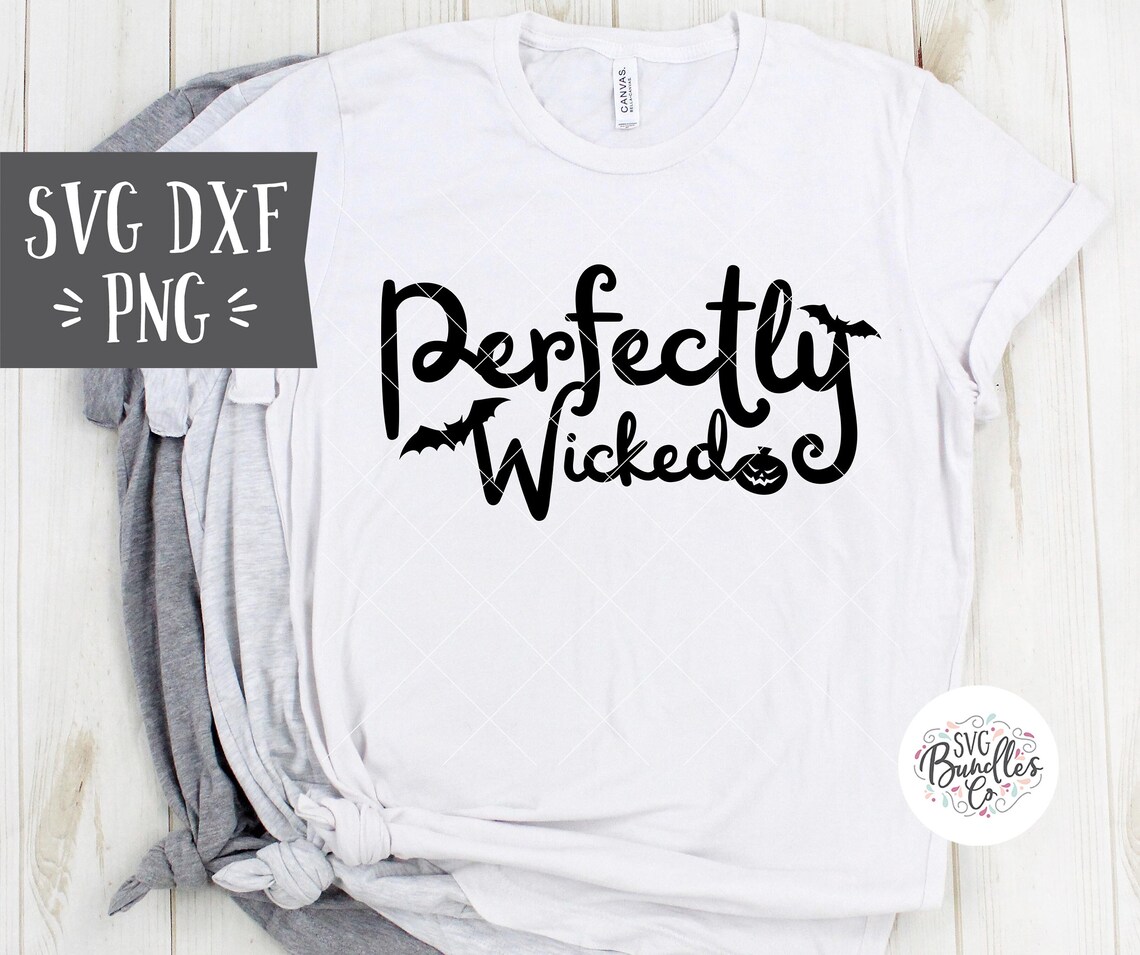 Instant SVG/DXF/PNG Perfectly Wicked svg halloween svg | Etsy