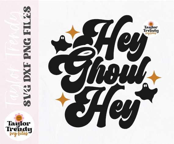 Instant SVG/DXF/PNG Hey Ghoul Hey Svg Halloween Svg Retro - Etsy
