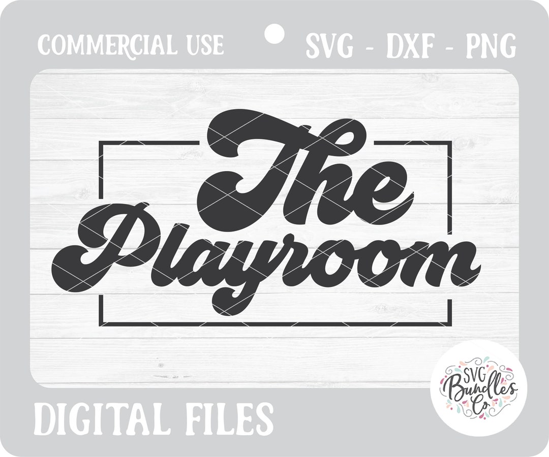 Instant SVG/DXF/PNG the Playroom Svg, Farmhouse Svg, Laundry Svg, Kids ...
