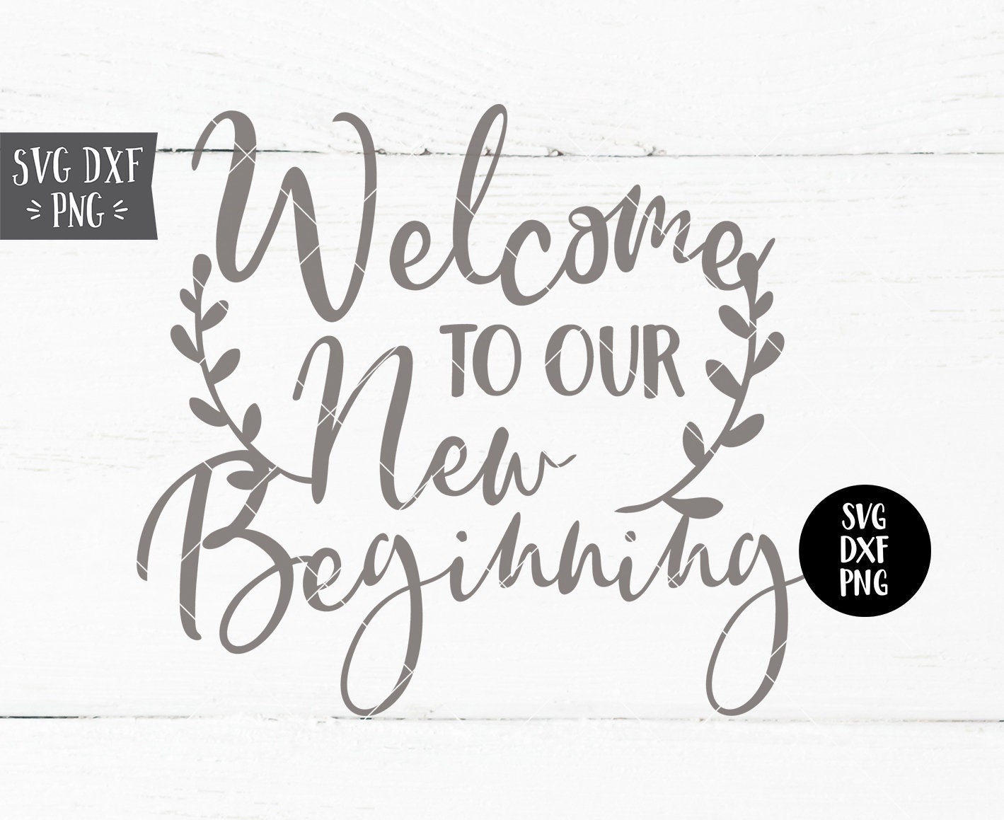 Instant SVG/DXF/PNG Welcome to Our New Beginning, Wedding Svg, Wedding ...