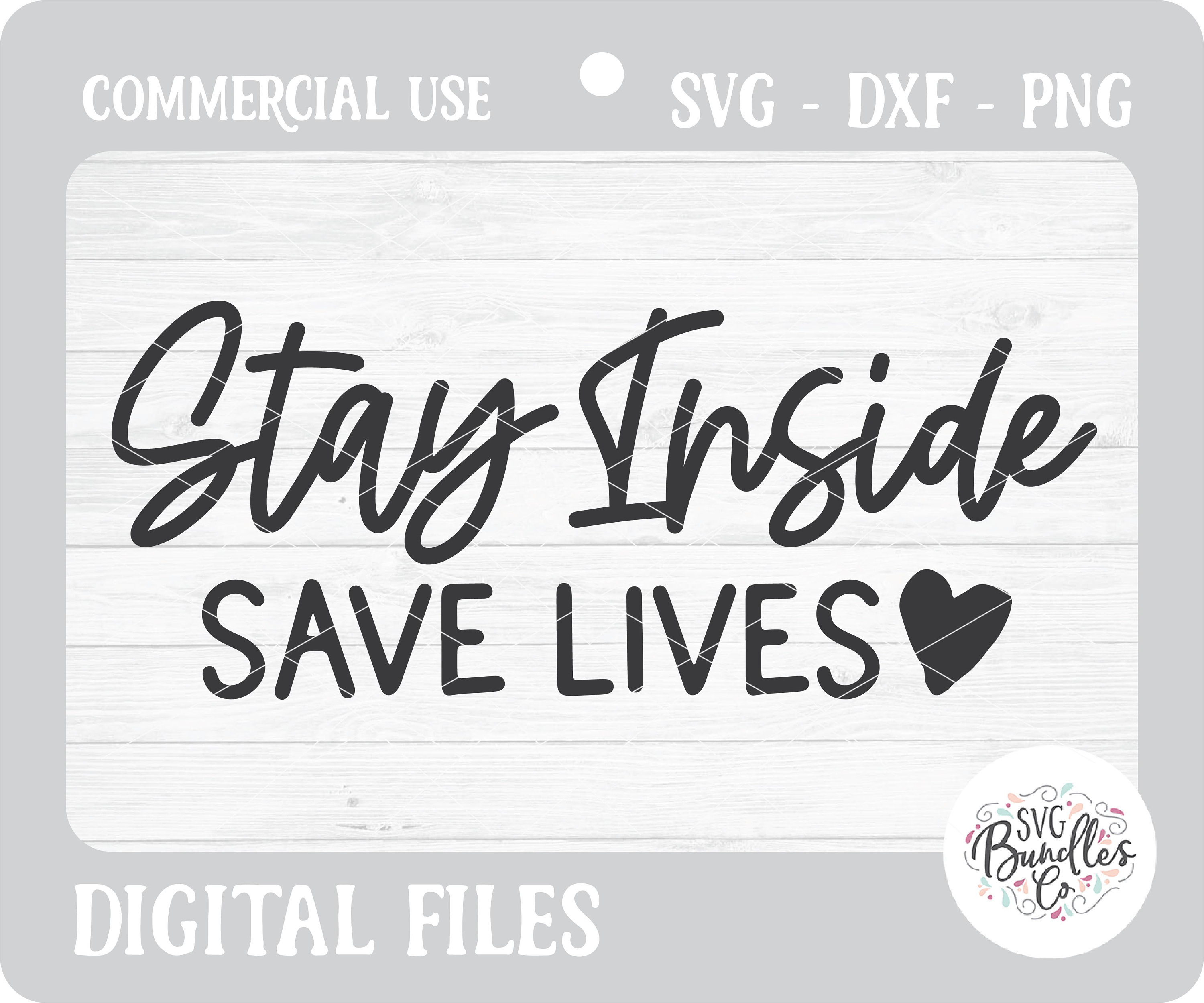 Instant SVG/DXF/PNG Stay Inside Save Lives svg stay home svg | Etsy