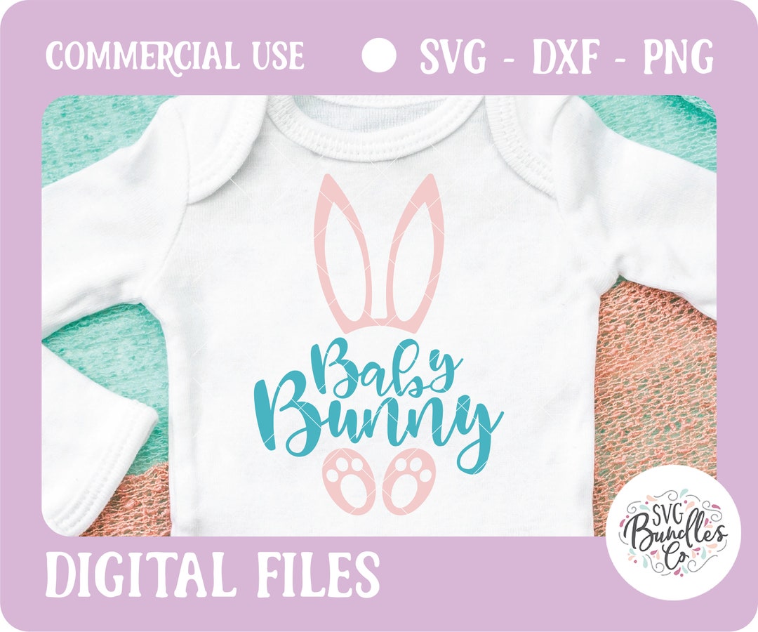 Instant SVG/DXF/PNG Baby Bunny, Easter Svg, Baby Easter, Easter Shirt ...