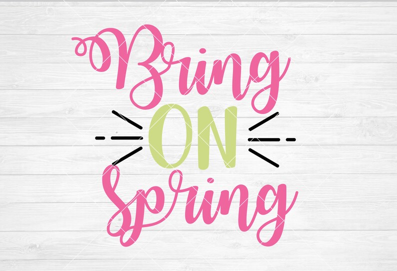 Instant SVG/DXF/PNG Bring on Spring Spring Svg Quote March - Etsy