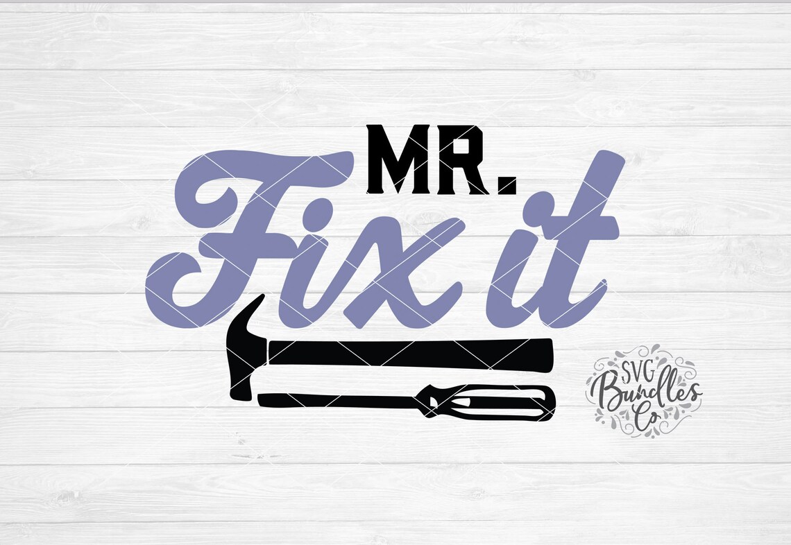 Instant SVG/DXF/PNG Mr. Fix It Svg Dad Svg Fathers Day Svg | Etsy