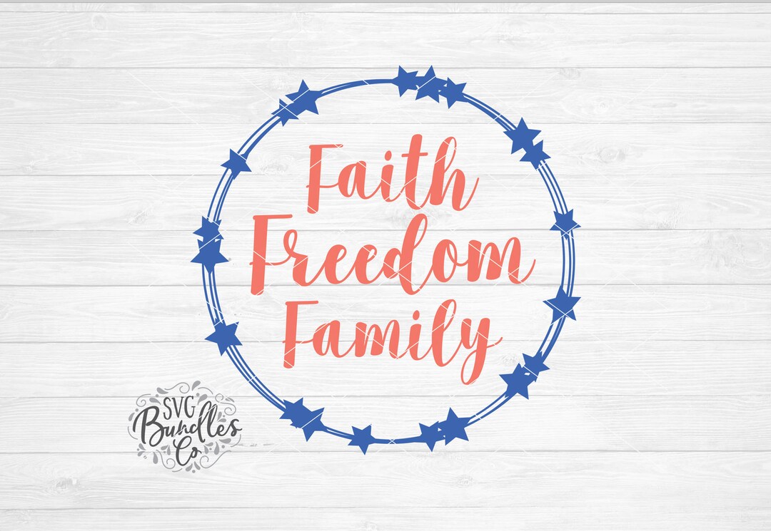 Instant SVG/DXF/PNG Faith Freedom Family Usa Svg America - Etsy